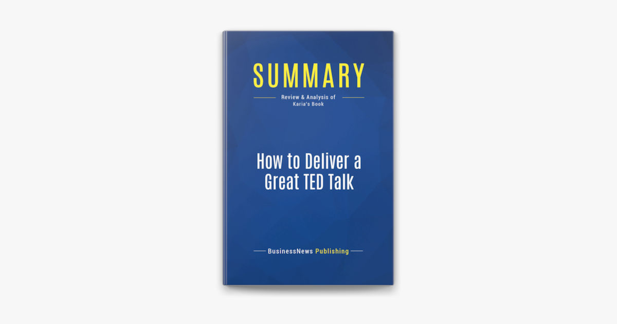 Summary How To Deliver A Great TED Talk On Apple Books Summary How To Deliver A Great TED Talk On Apple Books