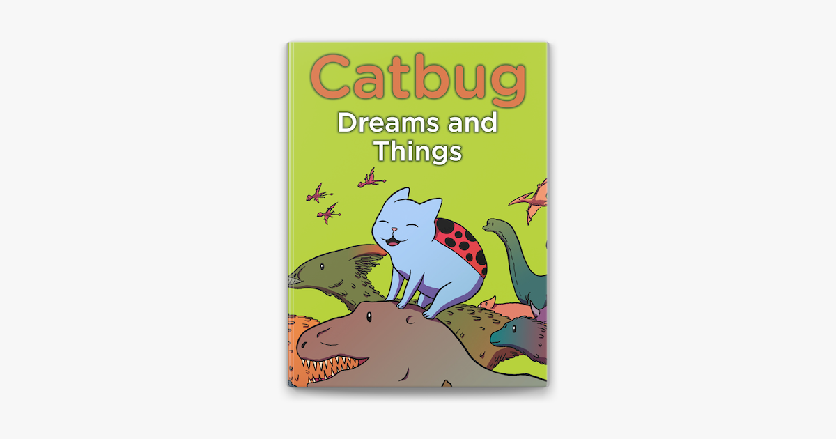 catbug Dreams And Things By Jason James Johnson On Apple Books