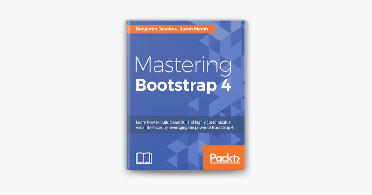 ‎mastering Bootstrap 4 By Benjamin Jakobus And Jason Marah On Apple Books