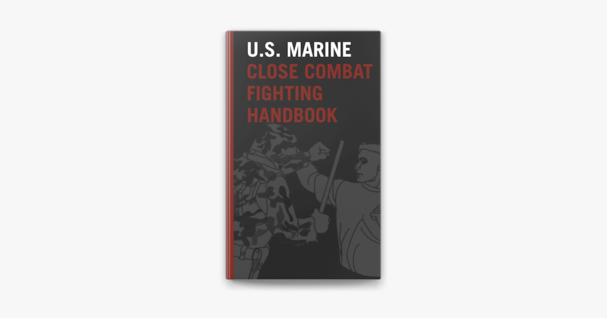 ‎U.S. Marine Close Combat Fighting Handbook by United States Marine ...