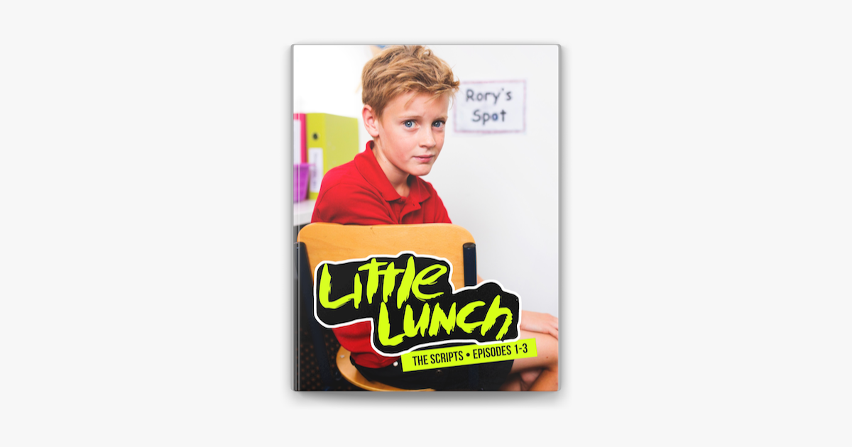 ‎Little Lunch The Scripts Eps 1-3 by Robyn Butler & Wayne Hope on Apple ...