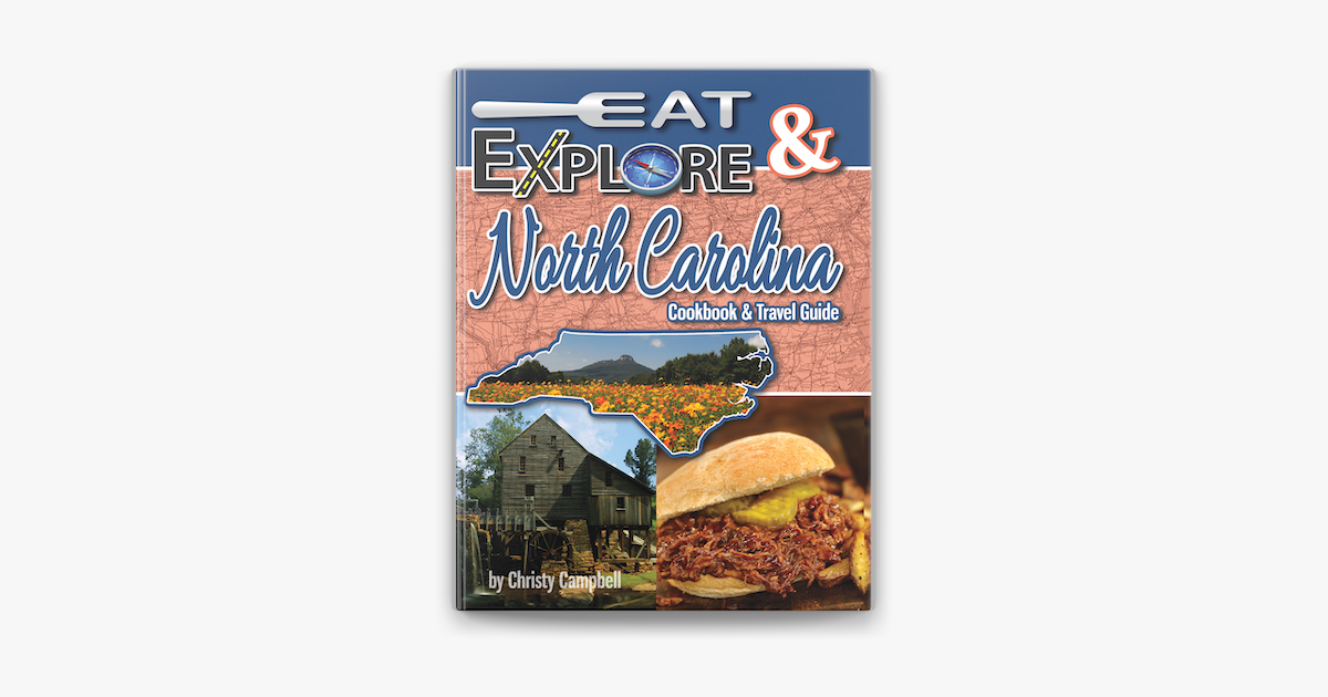 ‎Eat & Explore North Carolina Cookbook & Travel Guide by Christy ...