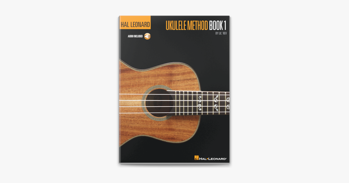 ‎Hal Leonard Ukulele Method Book 1 by Lil Rev on Apple Books