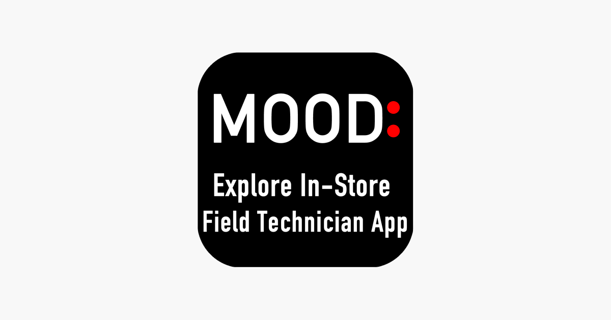 ‎Mood: Explore In-Store Field Technician App on the App Store