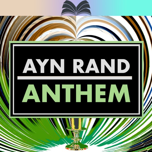 Anthem by Ayn Rand by Live Novel Publishing LLC