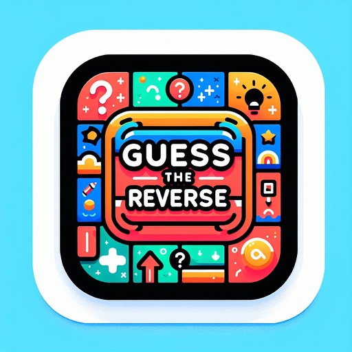 Guess The Reverse! by Jeffrey Yambao