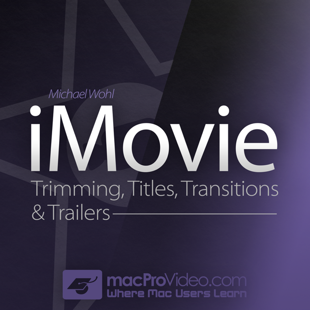 ‎Mac App Store 上的“Course For iMovie - Trimming, Titles, Transitions ...