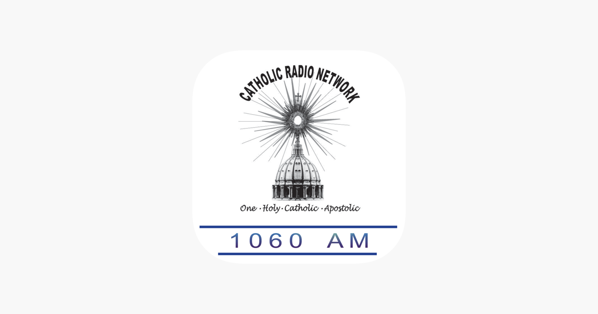 ‎CATHOLIC RADIO NETWORK 1060 AM on the App Store