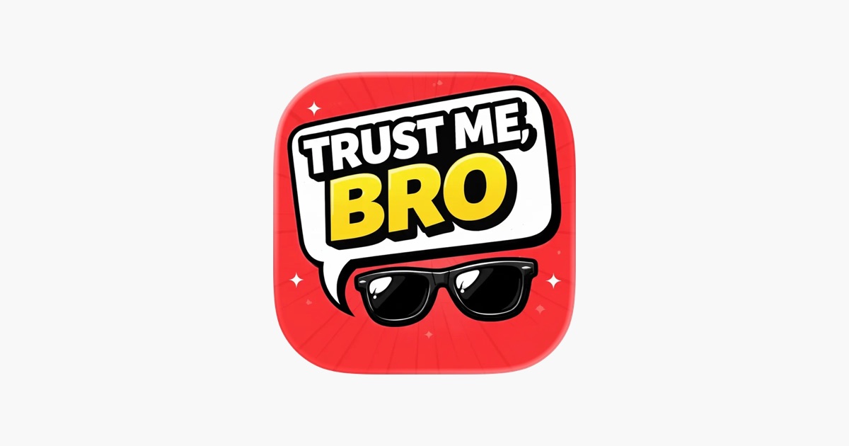 ‎Source: Trust Me Bro App - App Store