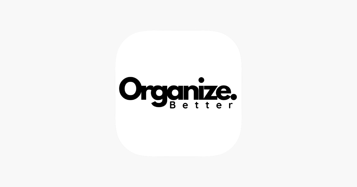 ‎Organize Better App - App Store