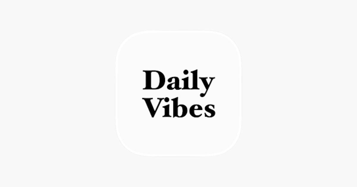 ‎Daily-Vibes App - App Store