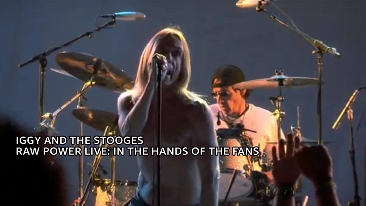 ‎Iggy And The Stooges - Raw Power Live: In the Hands of the Fans - Apple TV