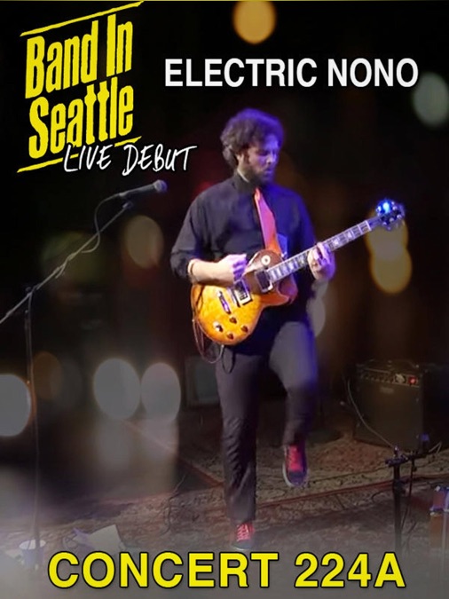 Electric NoNo - Band In Seattle - Electric NoNo Concert 224 | Apple TV
