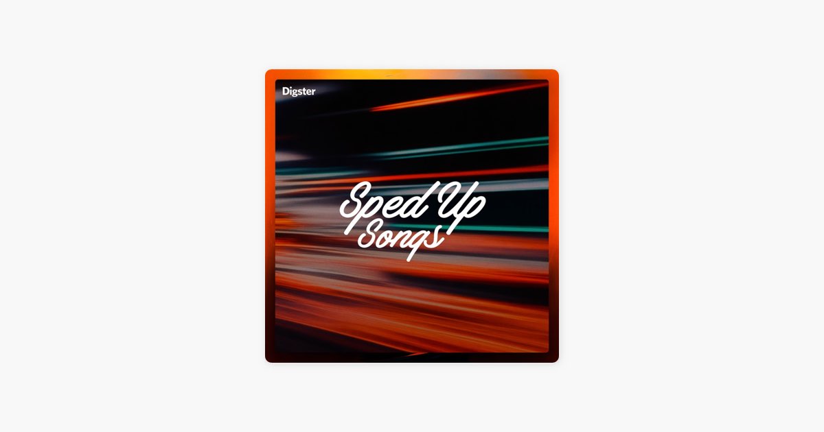 ‎sped up songs by Digster Global - Apple Music