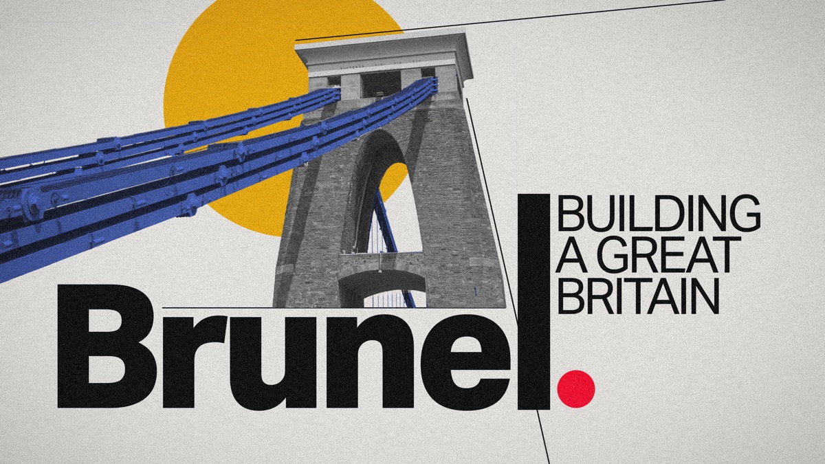 ‎Brunel: Building a Great Britain - Apple TV