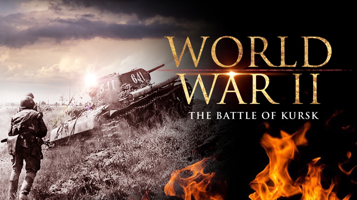 ‎World War II: The Battle of Kursk - Apple TV