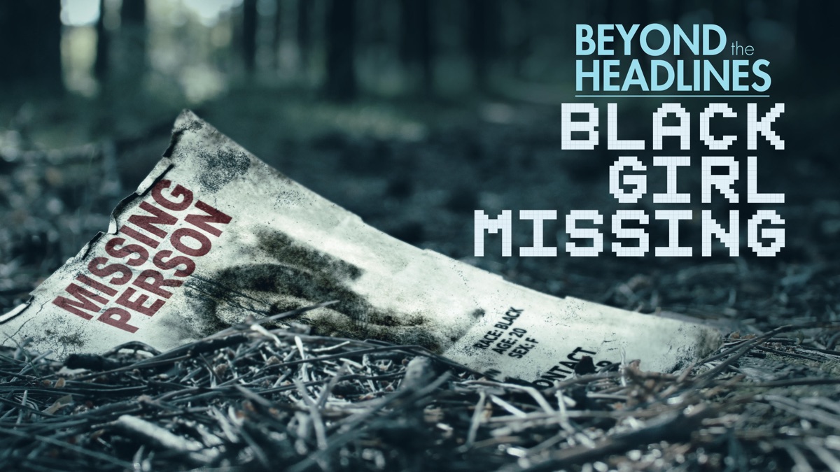 ‎Beyond the Headlines: Black Girl Missing —Apple TV
