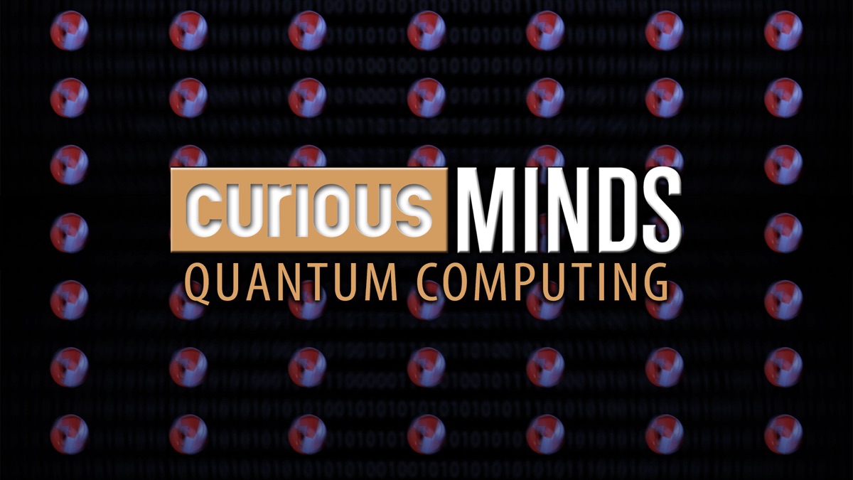 ‎Curious Minds: Quantum Computing - Apple TV