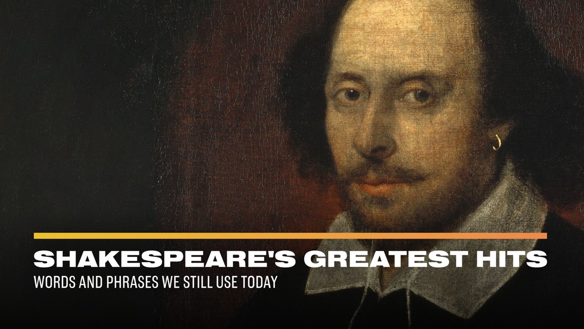 ‎Shakespeare's Greatest Hits: Words and Phrases We Still Use Today ...