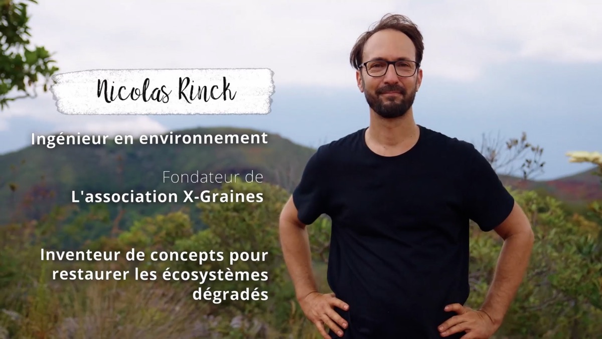 Nicolas Rinck, X-Graines, régénération des écosystèmes naturels ...