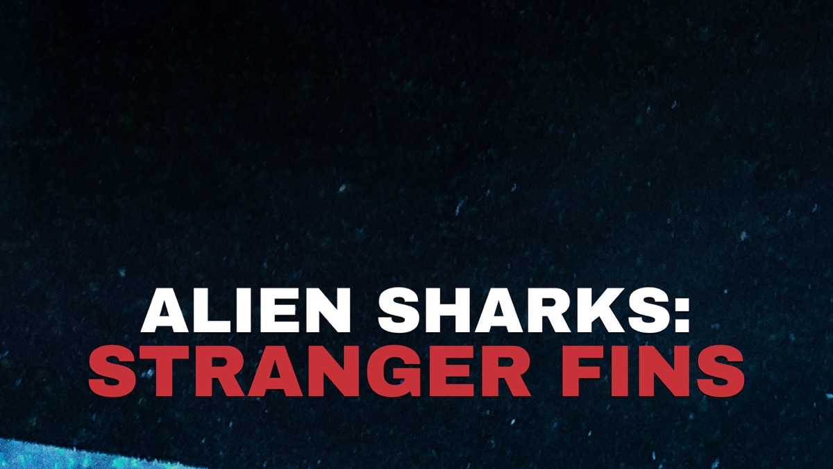 ‎Alien Sharks: Stranger Fins - Apple TV