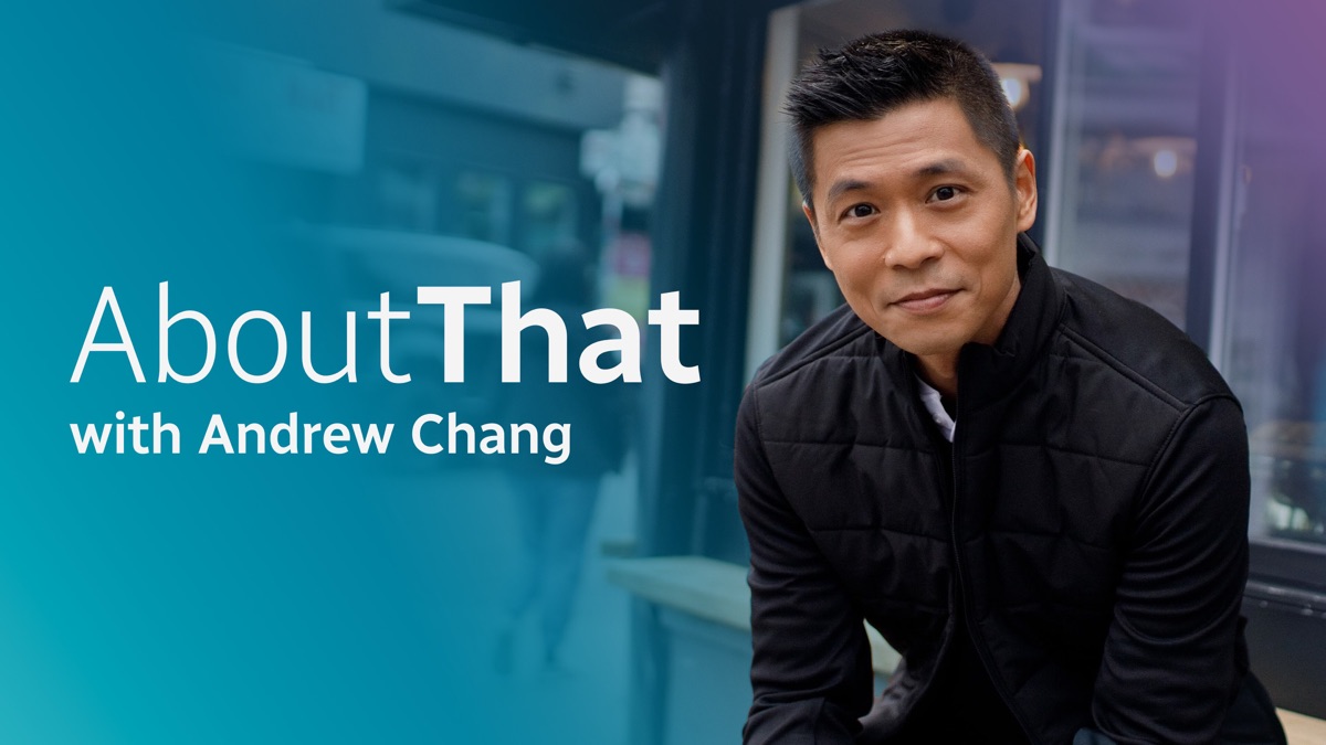 ‎About That with Andrew Chang - Apple TV