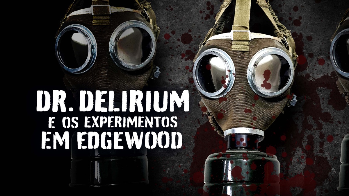‎Dr. Delirium e os Experimentos em Edgewood - Apple TV