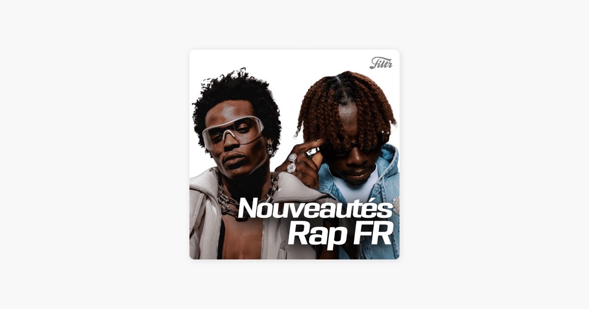 ‎Nouveautés Rap français 2026 - Actu rap fr par Filtr – Apple Music