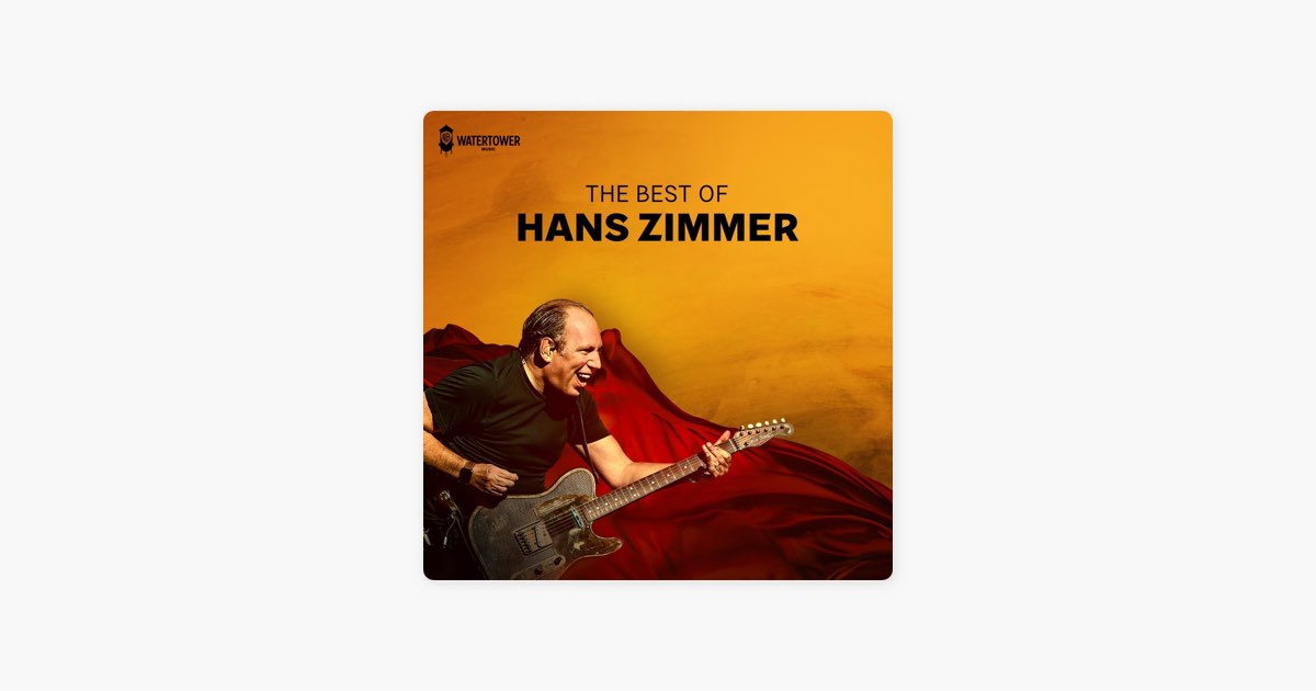 ‎Плейлист «The Best of Hans Zimmer» (WaterTower Music) — Apple Music