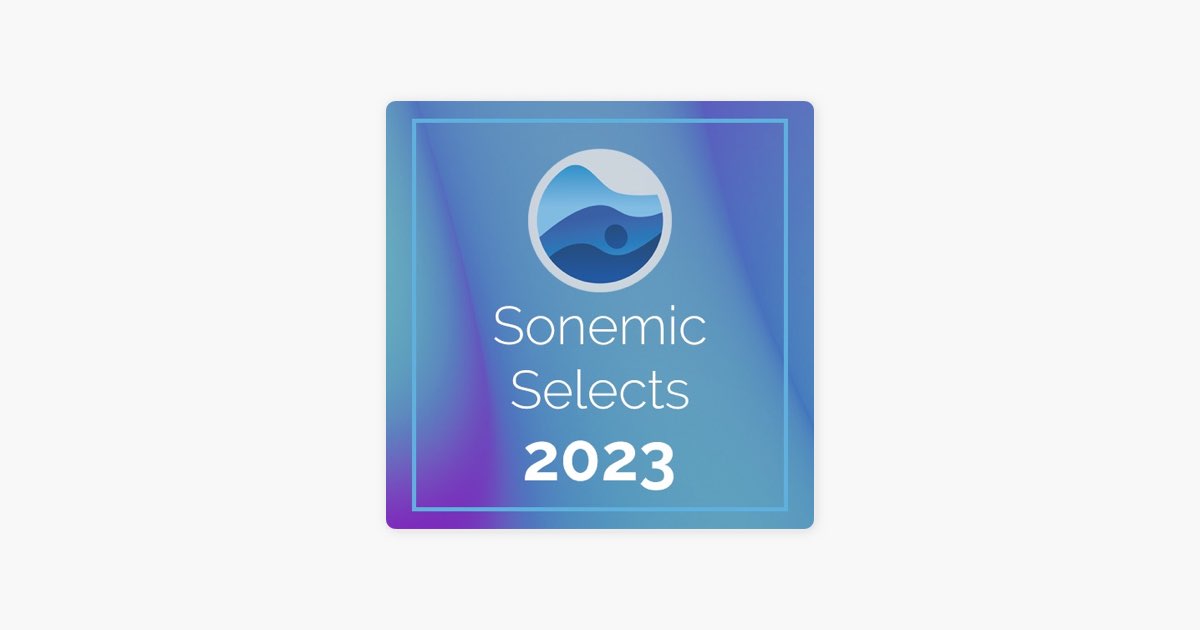 ‎2023 | Sonemic Selects by Sonemic Inc - Apple Music