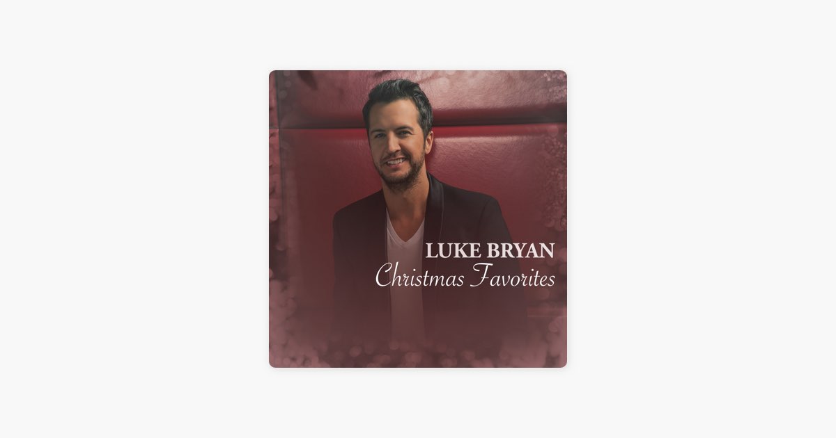 ‎Luke Bryan - Christmas Favorites by Universal Nashville - Apple Music