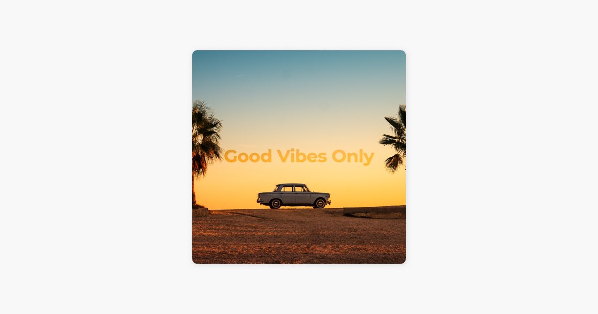 ‎Good Vibes Only by Sphere of Hip-Hop on Apple Music
