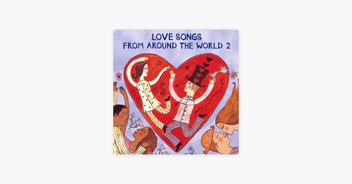 ‎Love Songs From Around The World 2 by Putumayo World Music - Apple Music