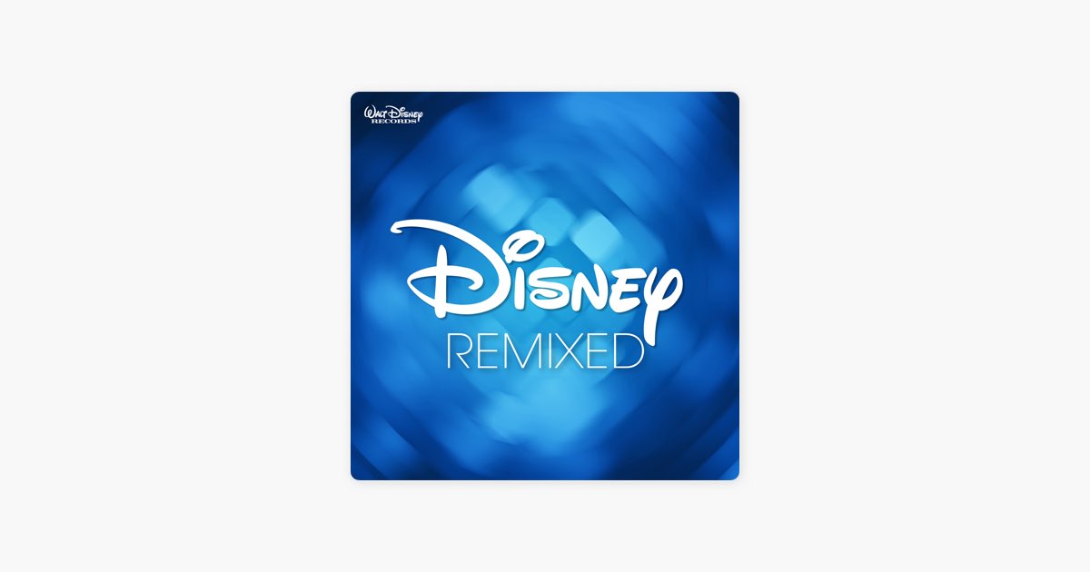 ‎Disney Remixed by Disney Music - Apple Music
