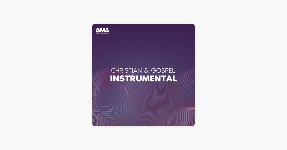‎Christian & Gospel Instrumental by Gospel Music Association - Apple Music