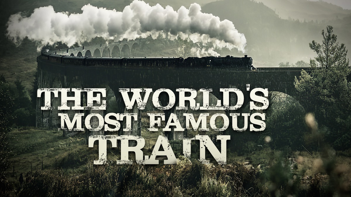 ‎The Worlds Most Famous Train - Apple TV