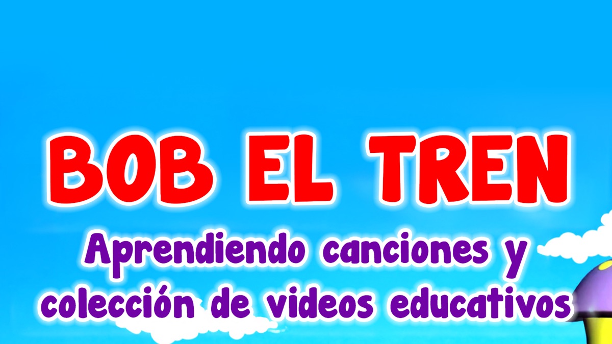 ‎Bob el Tren Aprendiendo Canciones y Colección de Videos Educativos ...