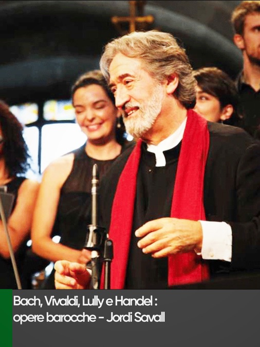 Jordi Savall - Bach, Vivaldi, Lully, Handel - Apple TV (IT)