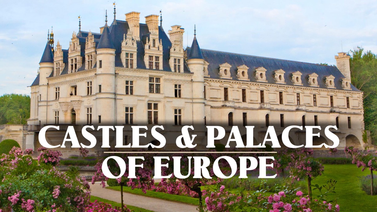 ‎Castles and Palaces of Europe - Apple TV