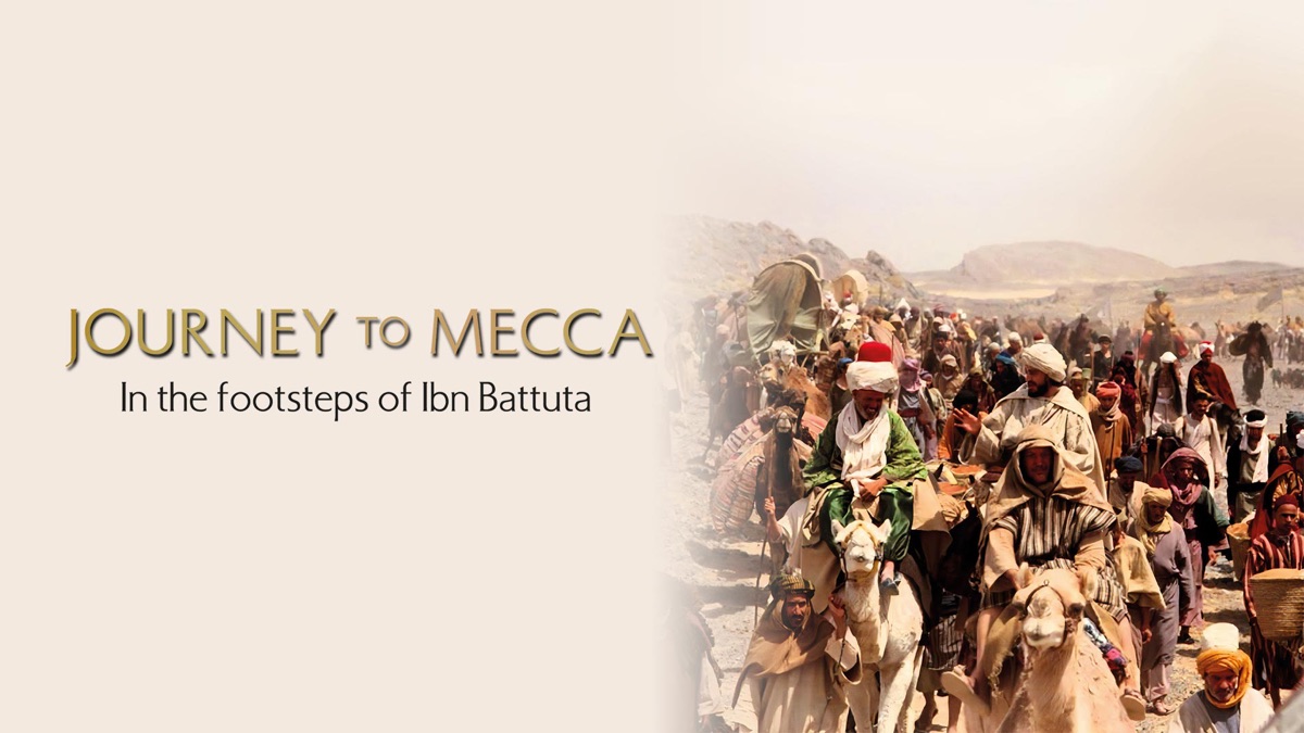 Journey to Mecca: In the footsteps of Ibn Battuta - Apple TV