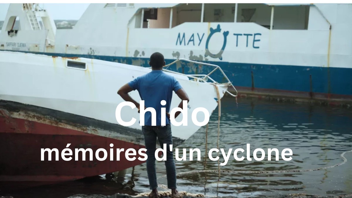 ‎Chido : mémoires d'un cyclone - Cyclone Chido à Mayotte, 1 an après ...