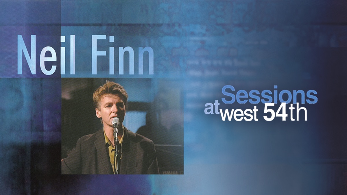 ‎Neil Finn: Sessions at West 54th - Apple TV