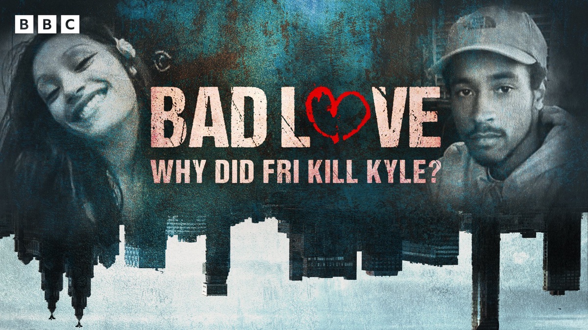 Bad Love: Why Did Fri Kill Kyle? - Apple TV (UK)