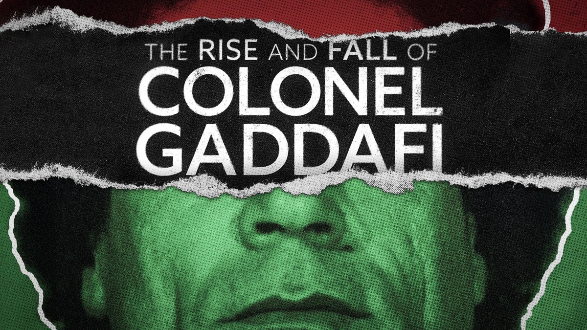 ‎The Rise And Fall Of Colonel Gaddafi - Apple TV