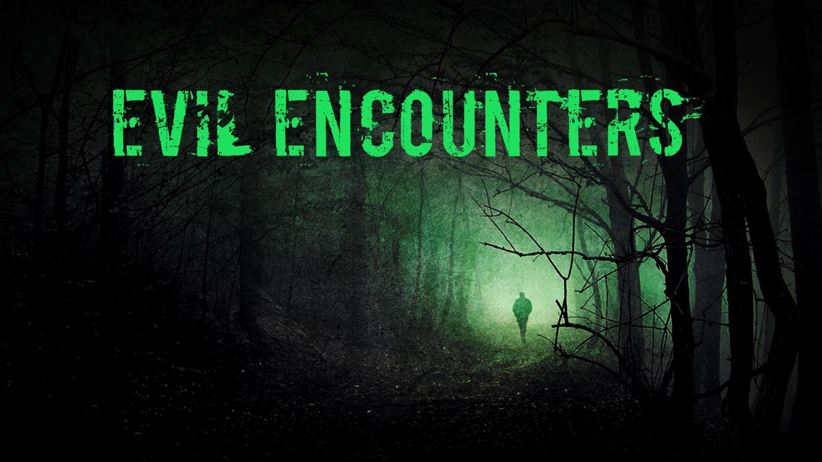 ‎Evil Encounters - Apple TV