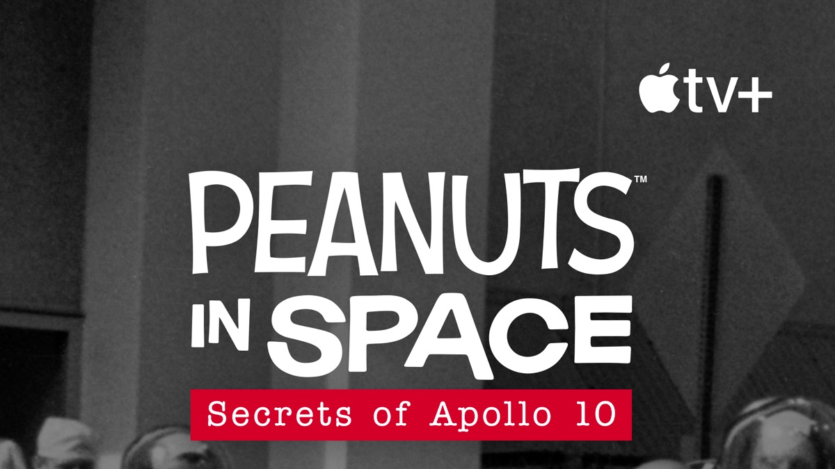 ‎Watch Peanuts in Space: Secrets of Apollo 10 - Apple TV+