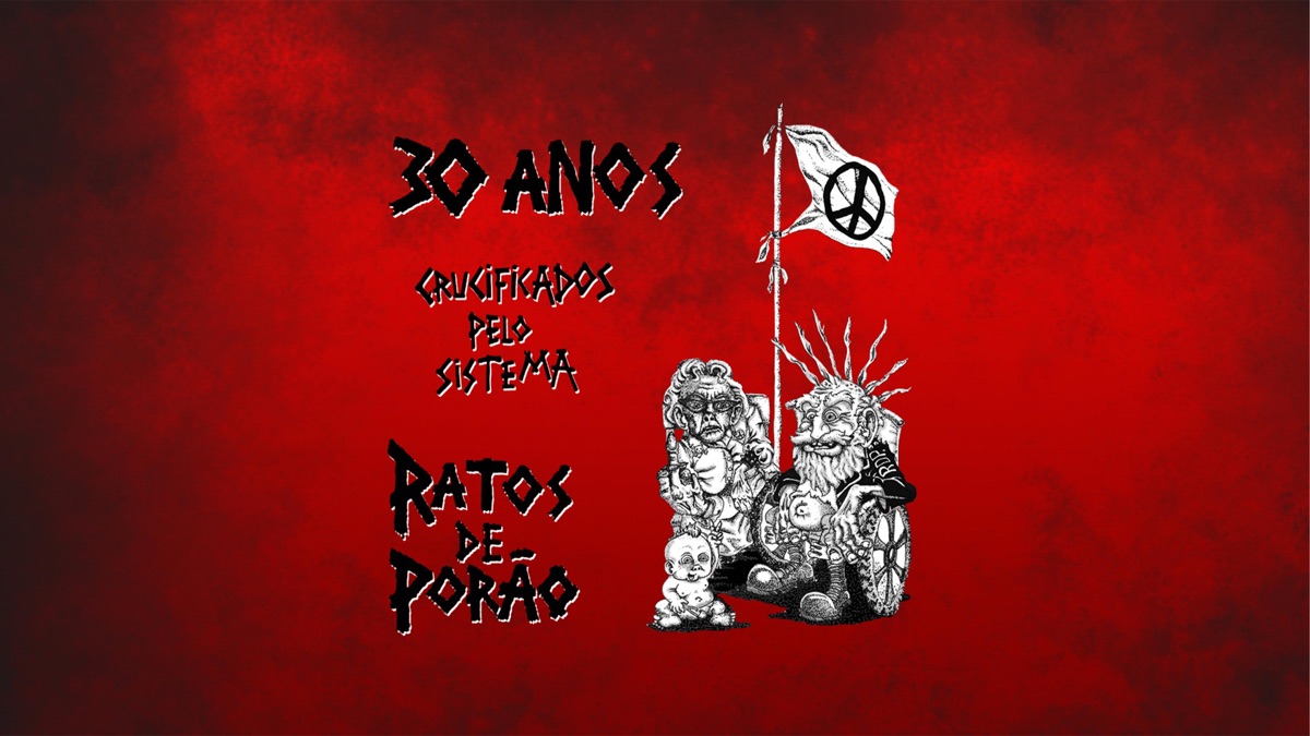 Ratos de Porão - 30 Anos Crucificados Pelo Sistema - Apple TV (BR)