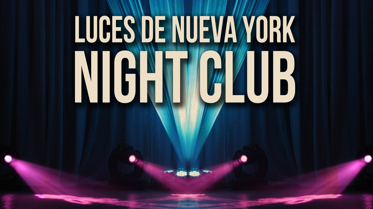Luces de Nueva York Nigth Club | Apple TV