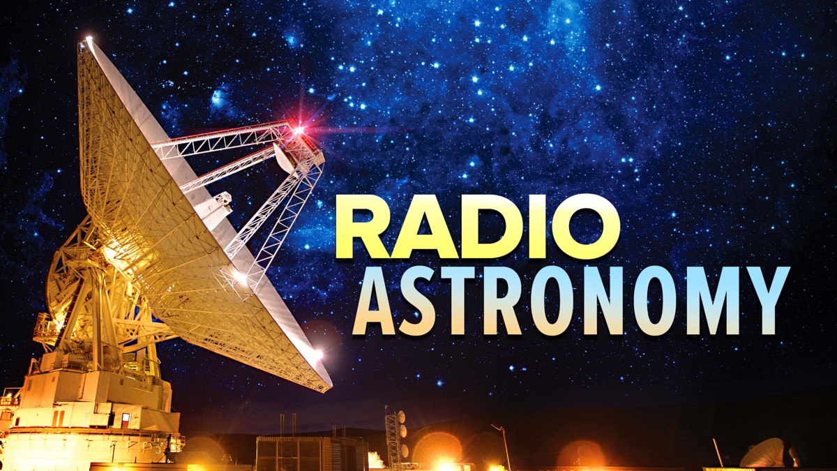 ‎Radio Astronomy: Observing the Invisible Universe - Apple TV