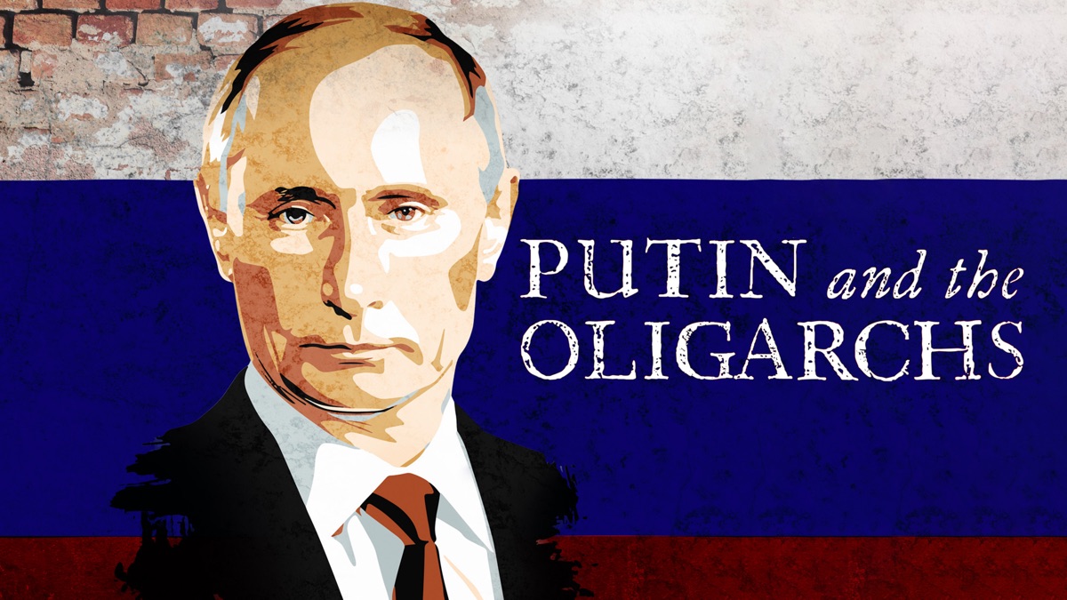 ‏Putin and the Oligarchs - Apple TV